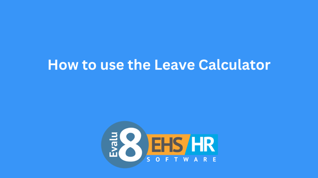 How to use the Leave Calculator – Evalu-8 Software Ltd